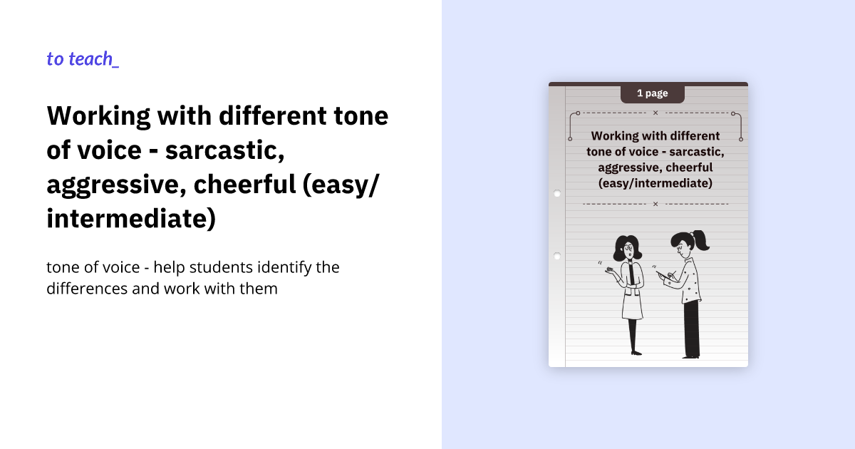Working with different tone of voice - sarcastic, aggressive, cheerful ...