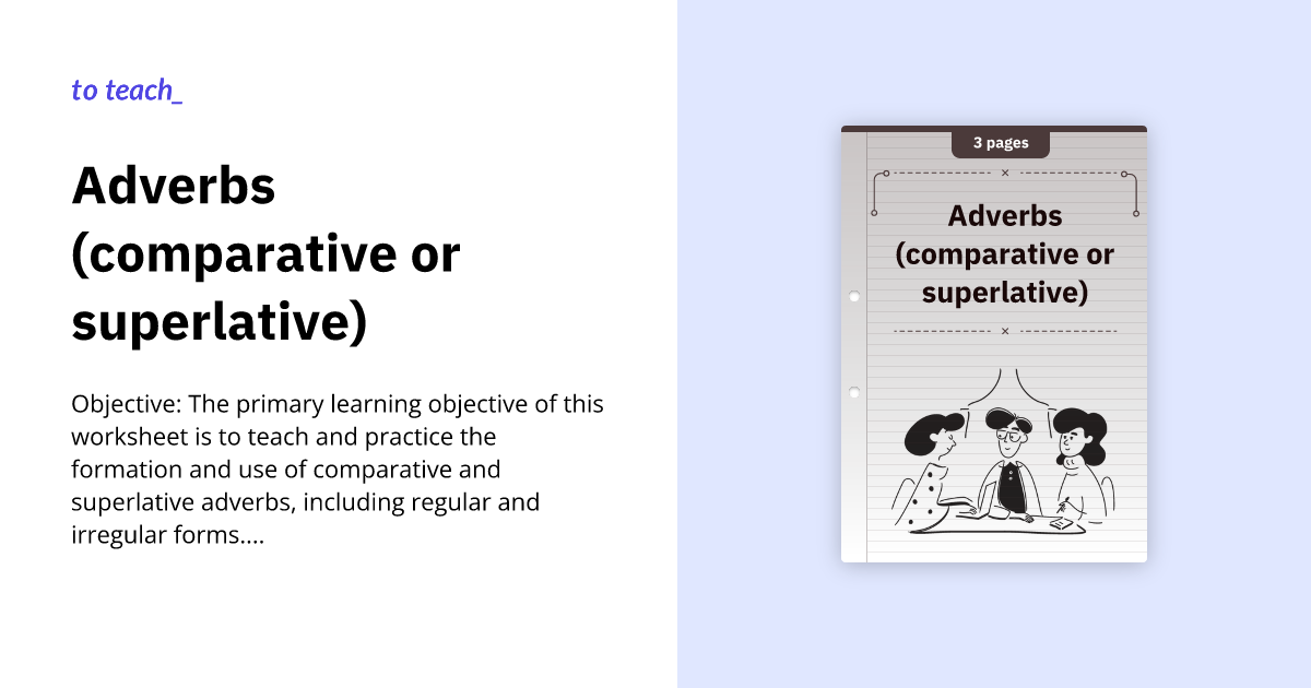 Adverbs (comparative or superlative)