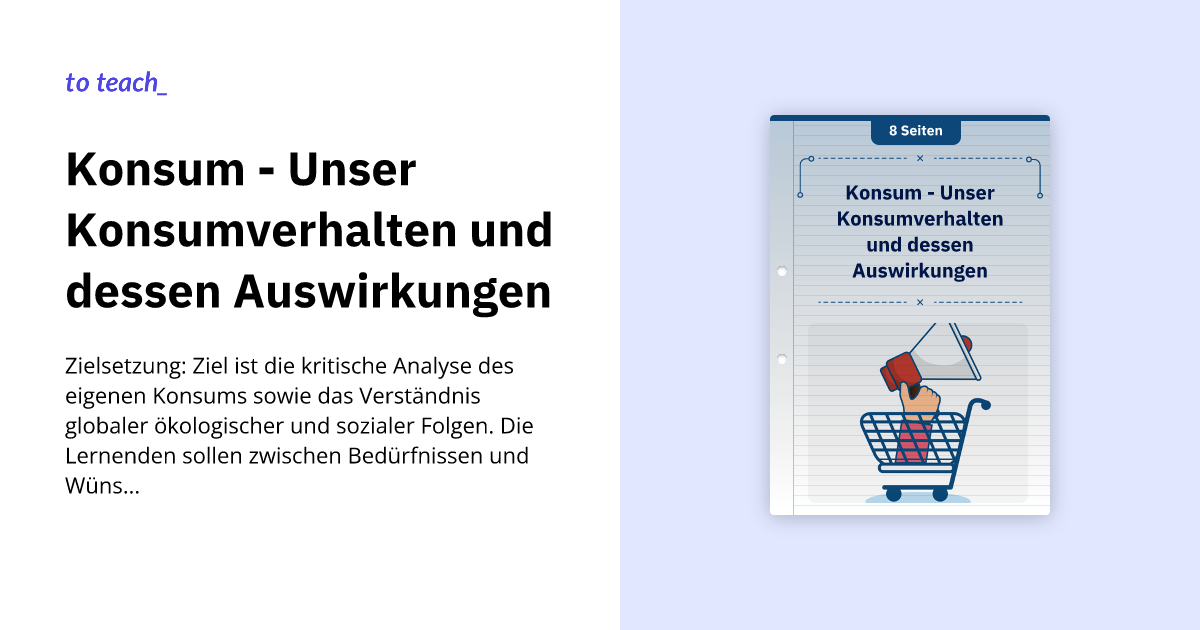 Konsum - Unser Konsumverhalten und dessen Auswirkungen